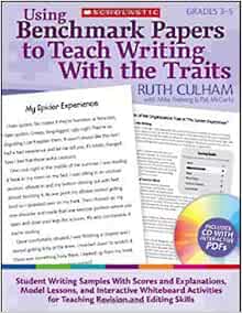 Using Benchmark Papers to Teach Writing With the Traits: Grades 3-5 ...