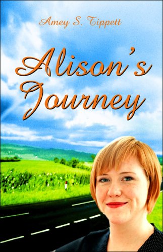 Alison's Journey: Tippett, Amey S.: 9781413740073: Amazon.com: Books