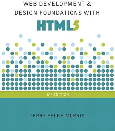 Web Development and Design Foundations with HTML5 (8th Edition ...