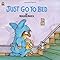 Just Go to Bed (Little Critter) (Pictureback(R)): Mercer Mayer ...