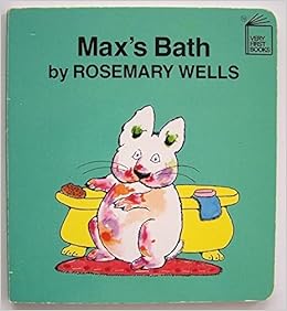Max's Bath (Max and Ruby): Wells, Rosemary: 9780803701625: Amazon.com ...
