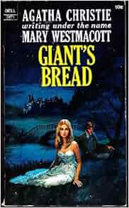 Giant's Bread: Mary (Christie, Agatha) Westmacott: Amazon.com: Books