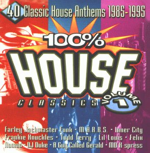 100% House - 40 Classic House Anthems 1985-1995 Volume 1 - Various ...