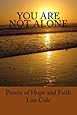 You Are Not Alone: Poems of Hope and Faith: Lon Cole: 9780615799827 ...