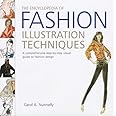 The Encyclopedia of Fashion Illustration Techniques: A Comprehensive ...