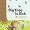 Big Tree is Sick: A Story to Help Children Cope with the Serious ...