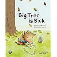 Big Tree is Sick: A Story to Help Children Cope with the Serious ...