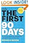 The First 90 Days: Critical Success Strategies for New Leaders at All ...