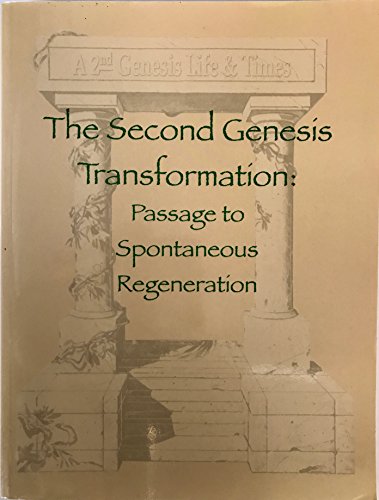 The Second Genesis Transformation: Passage to Spontaneous Regeneration ...
