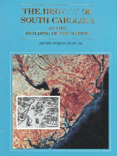 The History of South Carolina in the Building of the Nation: Huff ...