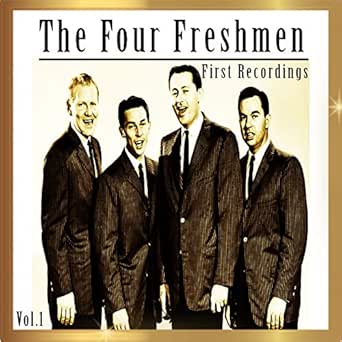 The Four Freshmen / First Recordings, Vol. 1 de Four Freshmen en Amazon ...
