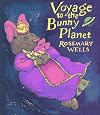 Voyage to the Bunny Planet: rosemary wells: 9780803711747: Amazon.com ...