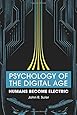 Amazon.com: Psychology of the Digital Age: Humans Become Electric ...