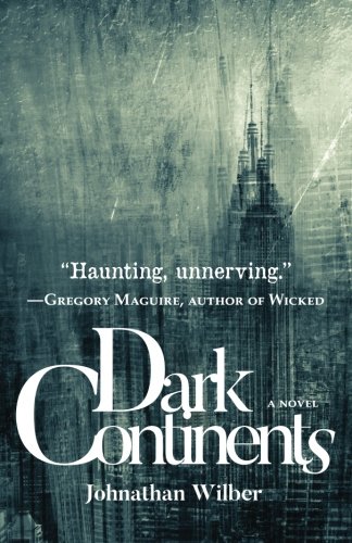 Dark Continents: A Novel: Wilber, Johnathan: 9781536940053: Amazon.com ...