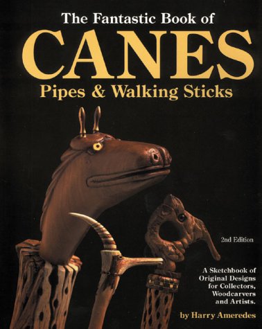 The Fantastic Book of Canes, Pipes, and Walking Sticks: Ameredes, Harry ...