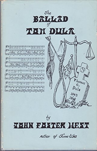 The ballad of Tom Dula;: The documented story behind the murder of ...