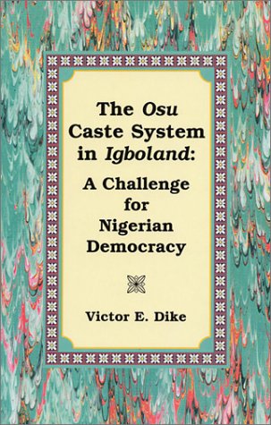 The Osu Caste System in Igboland: A Challenge for Nigerian Democracy ...