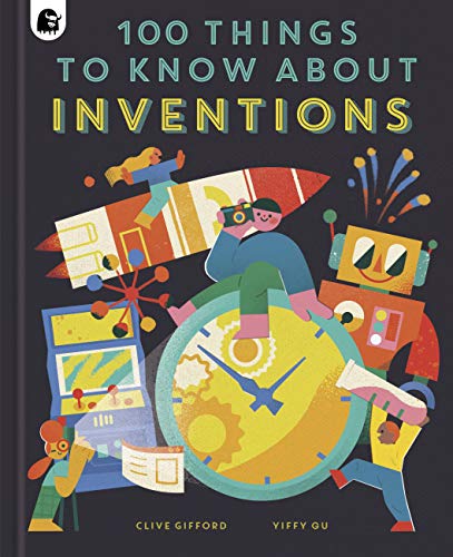 100 Things to Know About Inventions (In a Nutshell): Gifford, Clive, Gu ...