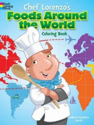 Chef Lorenzo's Foods Around the World Coloring Book: Kurtz, John, Kurtz ...