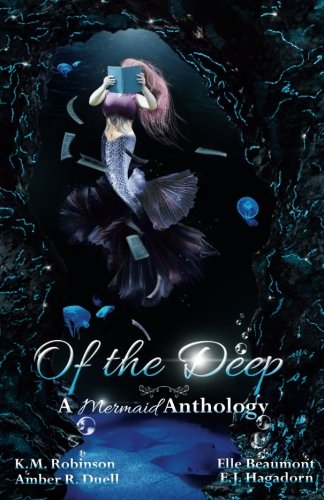Of The Deep Mermaid Anthology: Robinson, K.M., Duell, Amber R ...