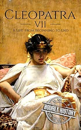 Amazon.com: Cleopatra: A Life From Beginning to End (Biographies of ...