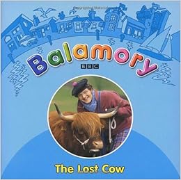 Buy Balamory: The Lost Cow A Storybook Book Online at Low Prices in ...