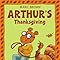 Arthur's Thanksgiving (Arthur Adventures): Brown, Marc: 9780316112321 ...