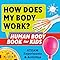 How Does My Body Work? Human Body Book for Kids: STEAM Experiments and ...