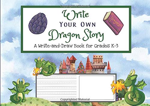 Write Your Own Dragon Story: A Write-and-Draw Book for Grades K-3 ...