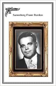 Sammlung Franz Bardon: 9783921338438: Amazon.com: Books