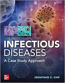 Infectious Diseases Case Study Approach: Cho, Jonathan: 9781260455106 ...