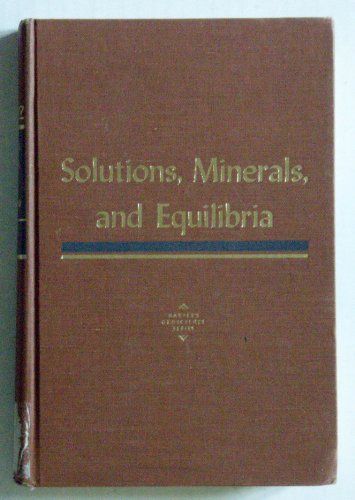 Solutions, Minerals, and Equilibria: Robert Garrels, Charles L. Christ ...