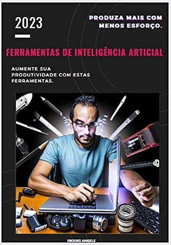 Ferramentas de Inteligência Artificial: Aumente sua produtividade com essas ferramentas. - eBook ...