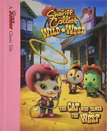 Sheriff Callie's Wild West The Cat Who Tamed the West (Sheriff Callie's ...