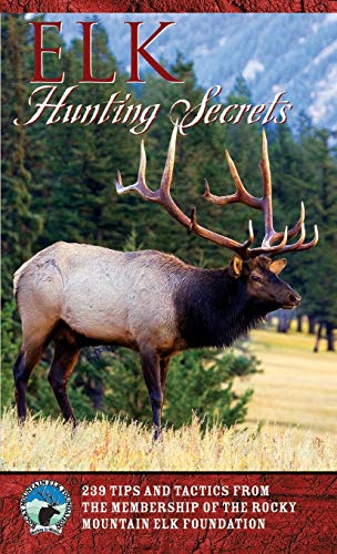 Elk Hunting Secrets: The Rocky Mountain Elk Foundation: 0031623449389 ...