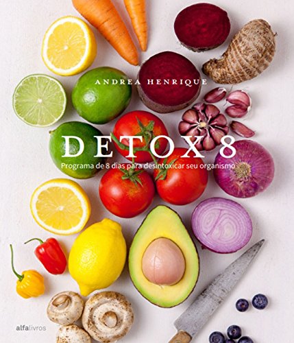 Thertienirerb: Livro Detox 8. Programa de 8 Dias Para Desintoxicar Seu ...