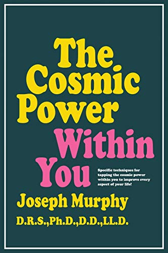 The Cosmic Power Within You: Specific techqs for Tapping Cosmic Power ...