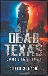 Dead Texas: Lonesome Road (Volume 3): Derek Slaton: 9781725616721 ...