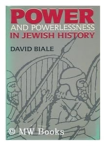 Power and Powerlessness in Jewish... book by David Biale