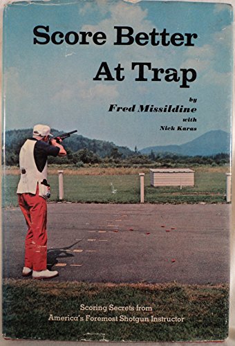 Score Better At Trap: Fred Missildine, Nick Karas: 9780876910252 ...