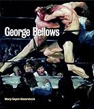 George Bellows: Charles Brock, Sarah Cash, Mark Cole, Robert Conway ...