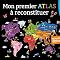 MON PREMIER ATLAS A RECONSTITUER - EDITION 2015 (COLL. MES PREMIERS ...