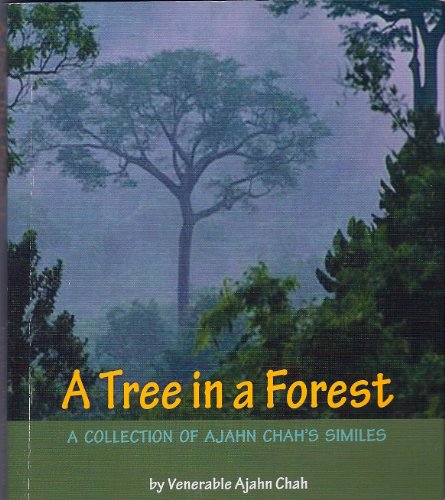 A Tree in a Forest: A Collection of Ajahn Chah's Similes: Ajahn Chah ...
