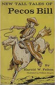 Amazon.com: New Tall Tales of Pecos Bill (9780136158493): Harold W ...