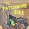 The Patchwork Bike: Maxine Beneba Clarke, Van Thanh Rudd: 9781536200317: Amazon.com: Books