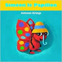 SIMÉON LE PAPILLON : KRINGS,ANTOON: Amazon.ca: Books