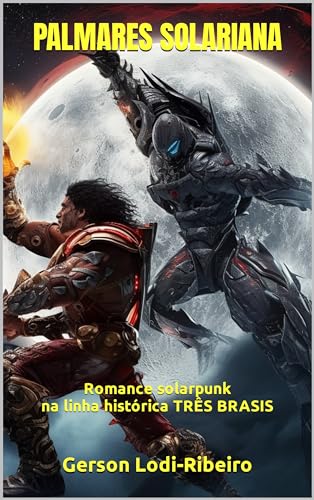 PALMARES SOLARIANA: Romance Solarpunk na linha alternativa TRÊS BRASIS ...