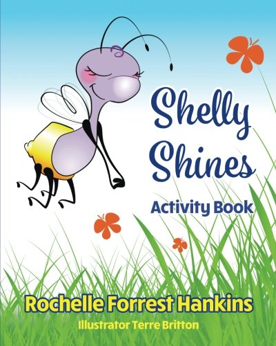 Shelly Shines Activity Book: Forrest Hankins, Rochelle, Britton, Terre ...