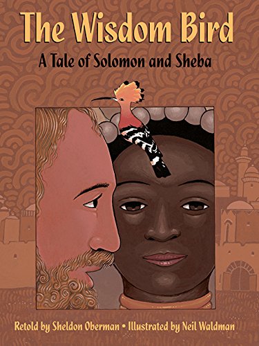 The Wisdom Bird: A Tale of Solomon and Sheba: Oberman, Sheldon, Waldman ...