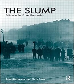 The Slump: Britain in the Great Depression: Amazon.co.uk: Stevenson ...